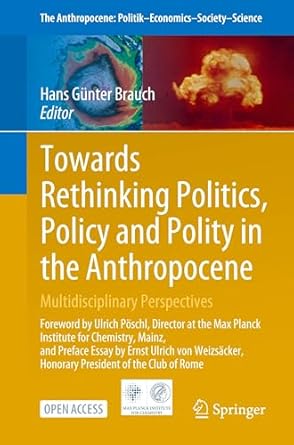 Towards Rethinking Politics, Policy and Polity in the Anthropocene ...