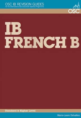 IB French B Higher and Standard Level (OSC IB Revision Guides for the ...