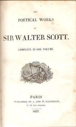 The Poetical Works of Sir Walter Scott. Complete in One Volume: Scott ...