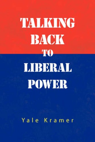 Talking Back to Liberal Power: Kramer, Yale: 9781436315760: Amazon.com ...
