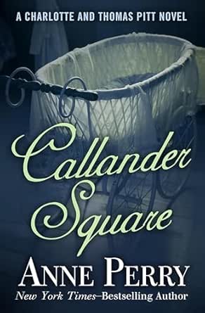Callander Square: A Charlotte and Thomas Pitt Novel (Charlotte and ...