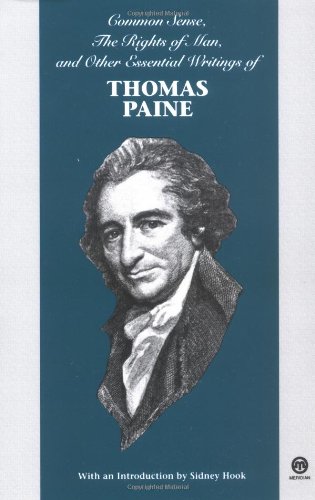 Common Sense, The Rights of Man, and Other Essential Writings of Thomas ...