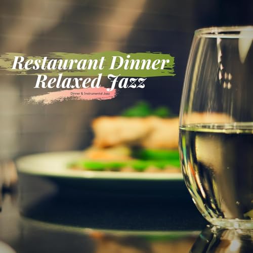 Écouter Restaurant Dinner, Relaxed Jazz par Dinner & Instrumental Jazz ...