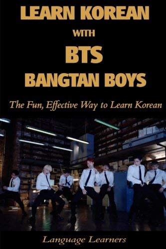 Learn Korean with BTS (Bangtan Boys): The Fun Effective Way to Learn ...