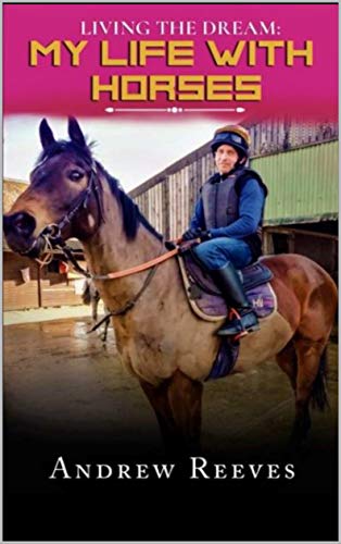 Amazon.com: Living The Dream: My Life With Horses eBook : REEVES ...