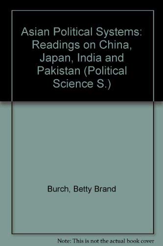 Asian Political Systems: Readings on China, Japan, India and Pakistan ...