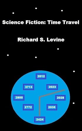 Amazon.com: Science Fiction: Time Travel eBook : Levine, Richard S ...