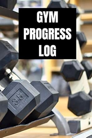 Buy Gym Progress Log - Workout Exercise Journal Book Online at Low ...