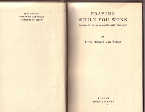 Praying While You Work: Devotions for the Use of Martha Rather than ...