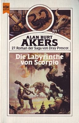 Die Labyrinthe von Scorpio. Saga von Dray Prescot 27: unknown author ...