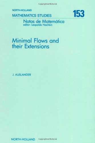 Minimal Flows and Their Extensions (Volume 153) (North-Holland ...