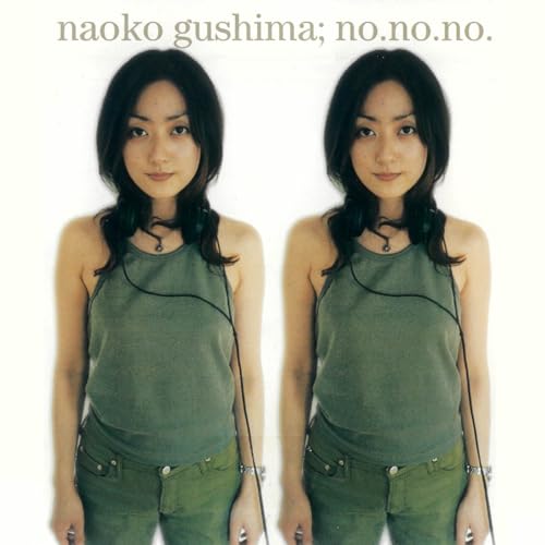 no.no.no. de Naoko Gushima no Amazon Music Unlimited