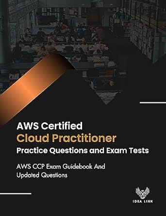 AWS Certified Cloud Practitioner Practice Questions And Exam Tests: AWS ...