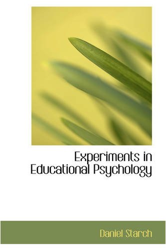 Experiments in Educational Psychology: Starch, Daniel: 9780559732461 ...