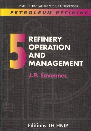 Amazon.in: Buy Refinery Operation and Management (Petroleum Refining, 5 ...