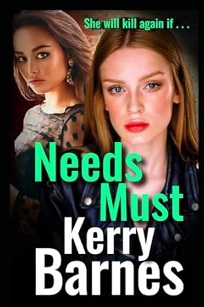 Needs Must: A gripping crime thriller that will have you hooked ...