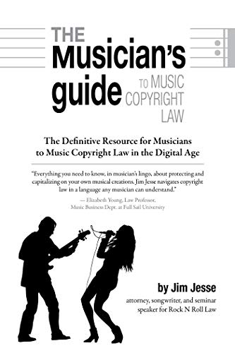 The Musician's Guide to Music Copyright Law: The Definitive Resource ...