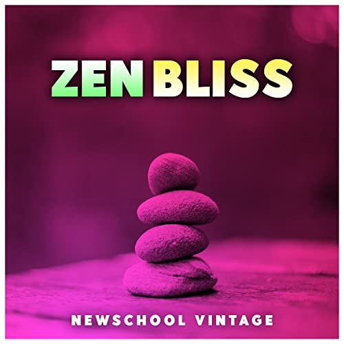 Amazon MusicでNEWSCHOOL VINTAGEのZen Blissを再生する