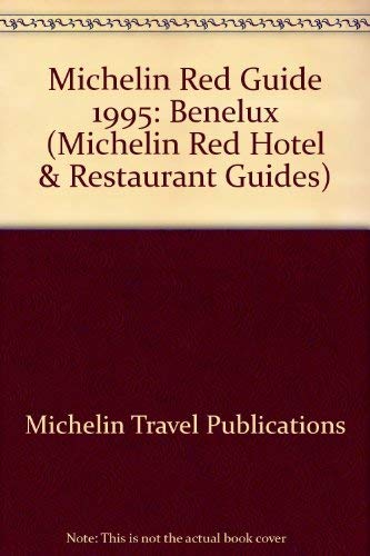 Michelin Red Guide: Benelux 1995/605: Guides Touristiques Michelin ...