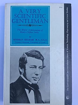 A VERY SCIENTIFIC GENTLEMAN: THE MAJOR ACHIEVEMENTS OF HENRY CLIFTON ...
