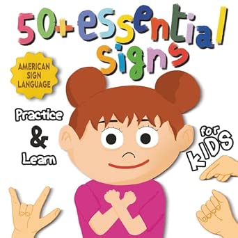 50+ Essential Signs American Signs Language For Kids: Steps To Practice ...