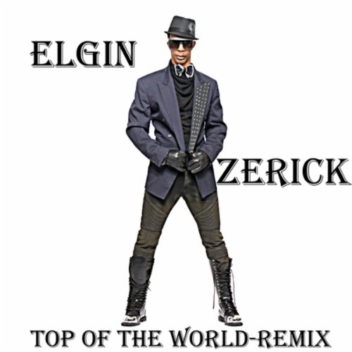 Play Top of the World-Remix by Elgin Zerick on Amazon Music