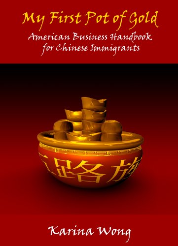 My First Pot of Gold: An American Business Handbook for Chinese ...