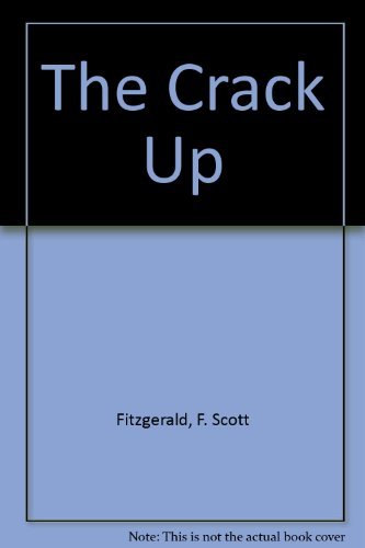 The Crack Up: Fitzgerald, F. Scott: Amazon.com: Books