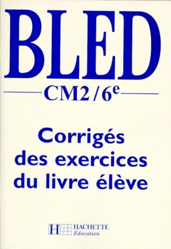 Amazon.com: Bled, CM2-6e. Corrigés des exercices du livre élève ...