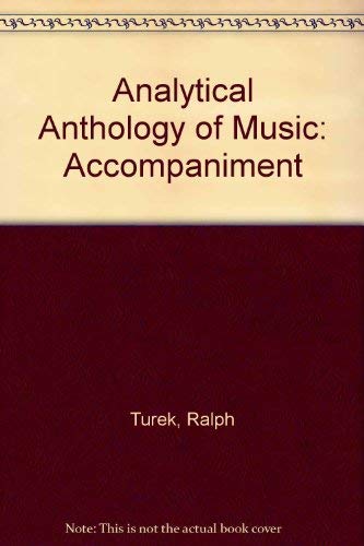 Analytical Anthology of Music: Accompaniment: Turek, Ralph ...
