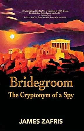 Bridegroom: The Cryptonym of a Spy: Zafris, James: 9781945756047 ...