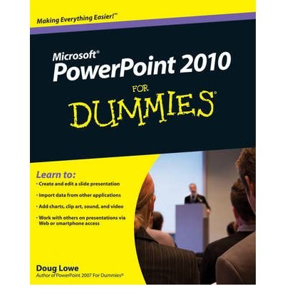 By Doug Lowe - PowerPoint 2010 For Dummies (For Dummies (Computer/Tech ...