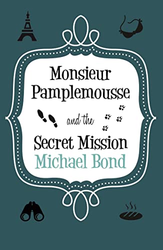 Monsieur Pamplemousse & the Secret Mission: The charming and witty ...