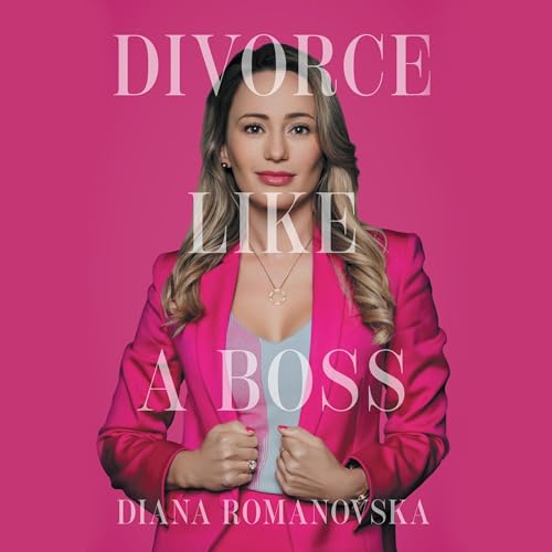 Amazon.com: Divorce Like a Boss with Diana Romanovska: A Guide to ...