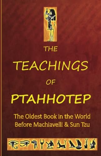 The Teachings of Ptahhotep: The Oldest Book In The World: Amazon.co.uk ...