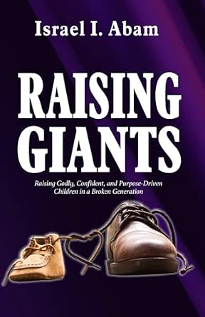 RAISING GIANTS: Raising Godly, Confident, and Purpose-Driven Children ...