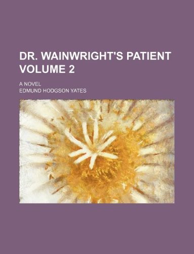 Dr. Wainwright's Patient Volume 2; A Novel : Amazon.in: Books