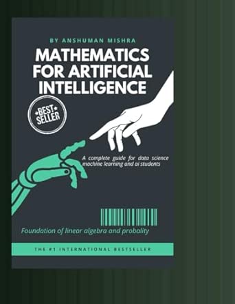 Mathematics for artificial intelligence: Foundation of linear algebra ...