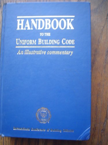 Handbook to the Uniform Building Code: An Illustrative Commentary ...