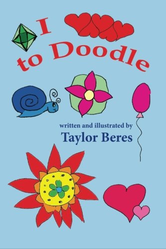 I Love to Doodle: Beres, Taylor, Beres, Taylor, Nick, Jay ...