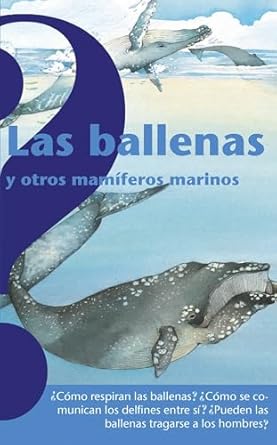 Las ballenas y otros mamiferos marinos / Whales and Other Sea Mammals ...