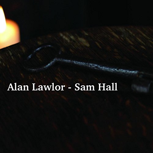 Play Sam Hall by Alan Lawlor on Amazon Music