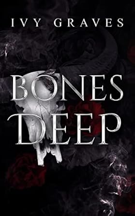 Bones Deep: A very dark romance (Shadows and Obsessions Duet Book 1 ...