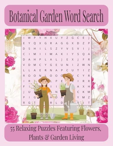 Botanical Garden Word Search: 55 Relaxing Puzzles Featuring Flowers ...