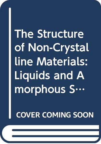 The Structure of Non-Crystalline Materials: Liquids and Amorphous ...