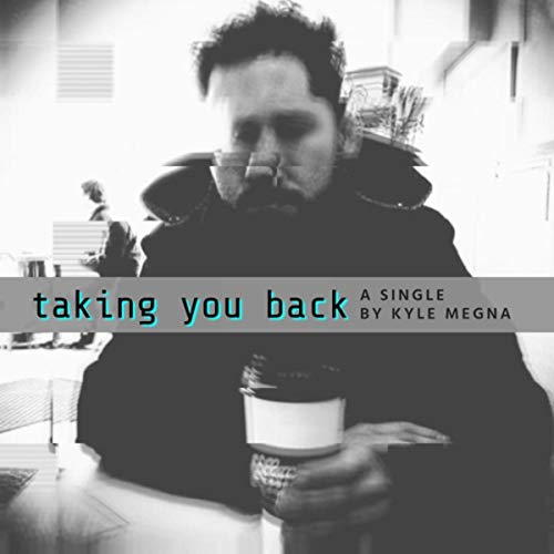 Play Taking You Back by Kyle Megna on Amazon Music