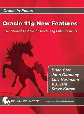 Buy Oracle 11g New Features: Get Started Fast with Oracle 11g ...