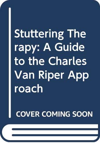Stuttering Therapy: A Guide to the Charles Van Riper Approach ...