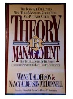Theory R Management: Alderson, Wayne T., McDonnell, Nancy Alderson ...