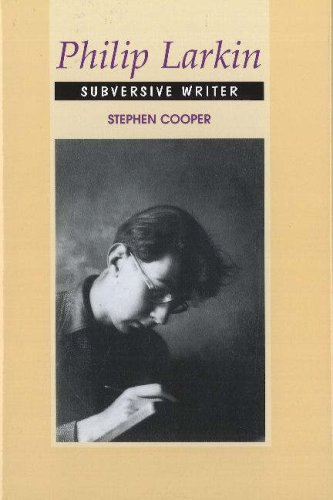 Philip Larkin: Subversive Writer: Cooper, Stephen: 9781845192235 ...